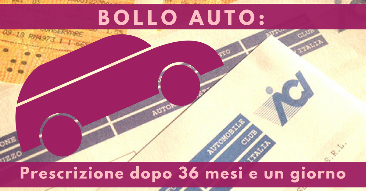 Bollo auto: prescrizione dopo 36 mesi e un giorno - Commercity Blog